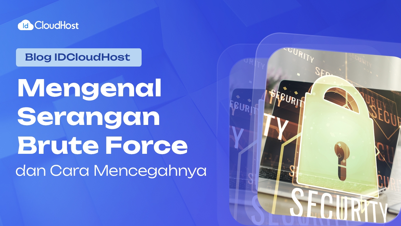 Mengenal Serangan Brute Force Dan Cara Mencegahnya
