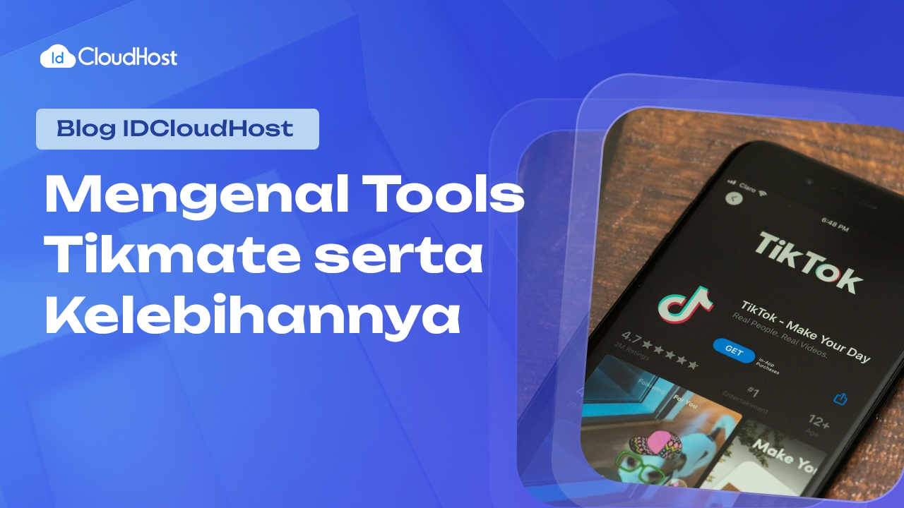 Mengenal Apa Itu Tools Tikmate serta Kelebihannya - IDCloudHost