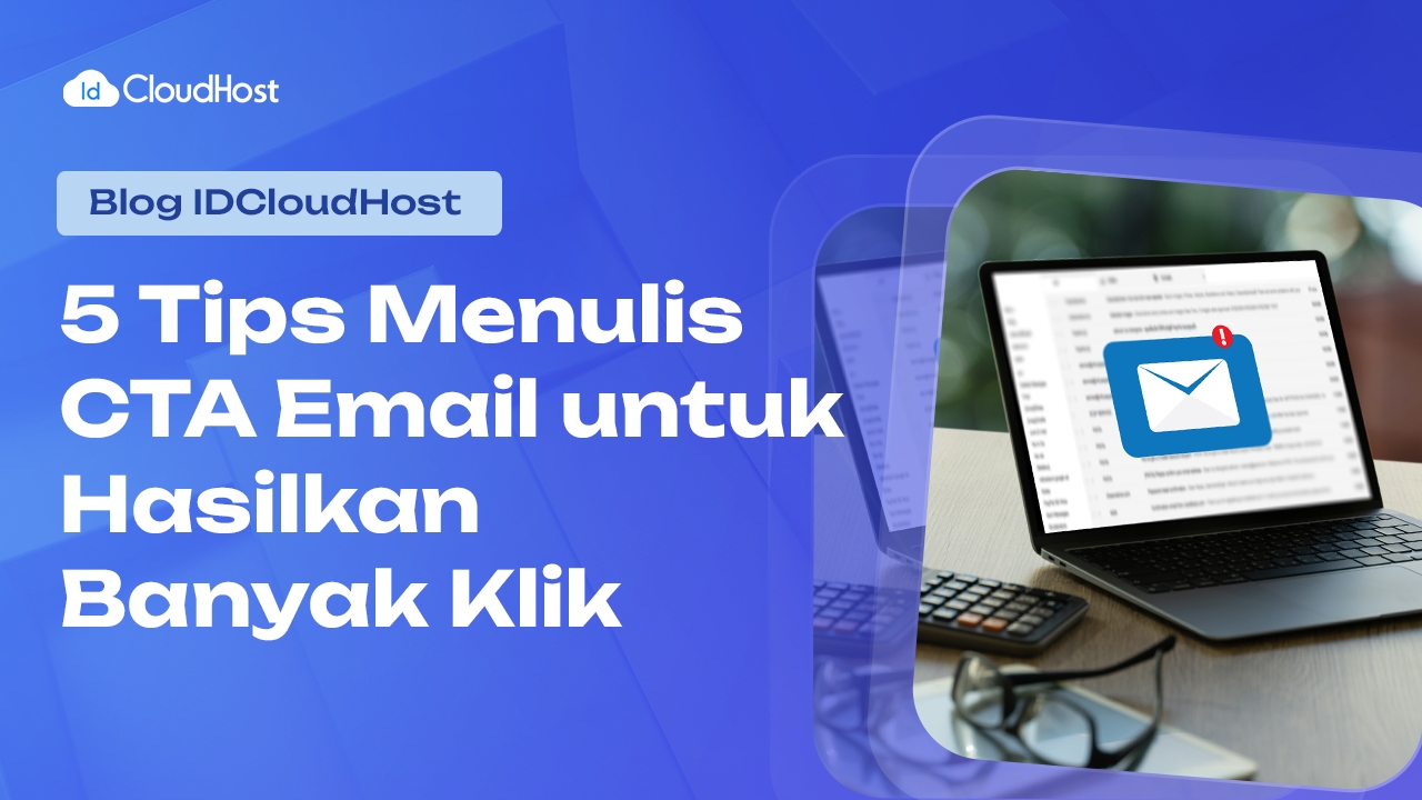 5 Tips Menulis CTA Email untuk Hasilkan Banyak Klik - IDCloudHost