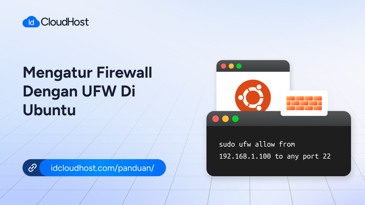 Cara Mengatur Firewall dengan UFW di Ubuntu - IDCloudHost Cara Mengatur Firewall dengan UFW di Ubuntu - IDCloudHost