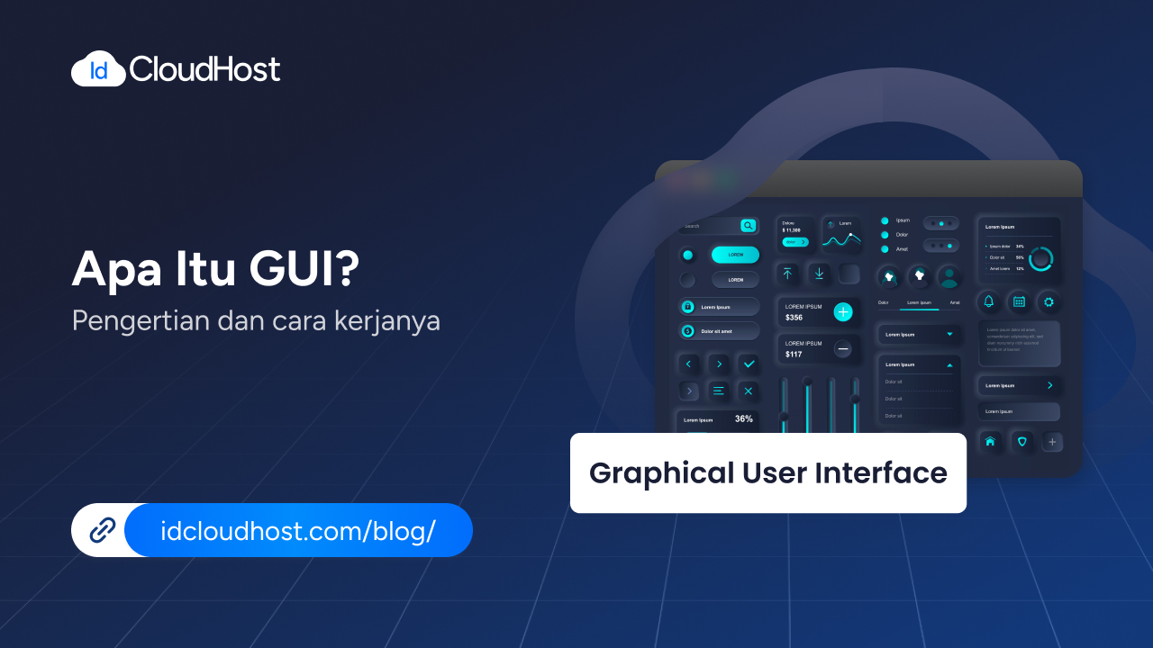 Apa Itu GUI? Definisi dan Cara Kerjanya - IDCloudHost