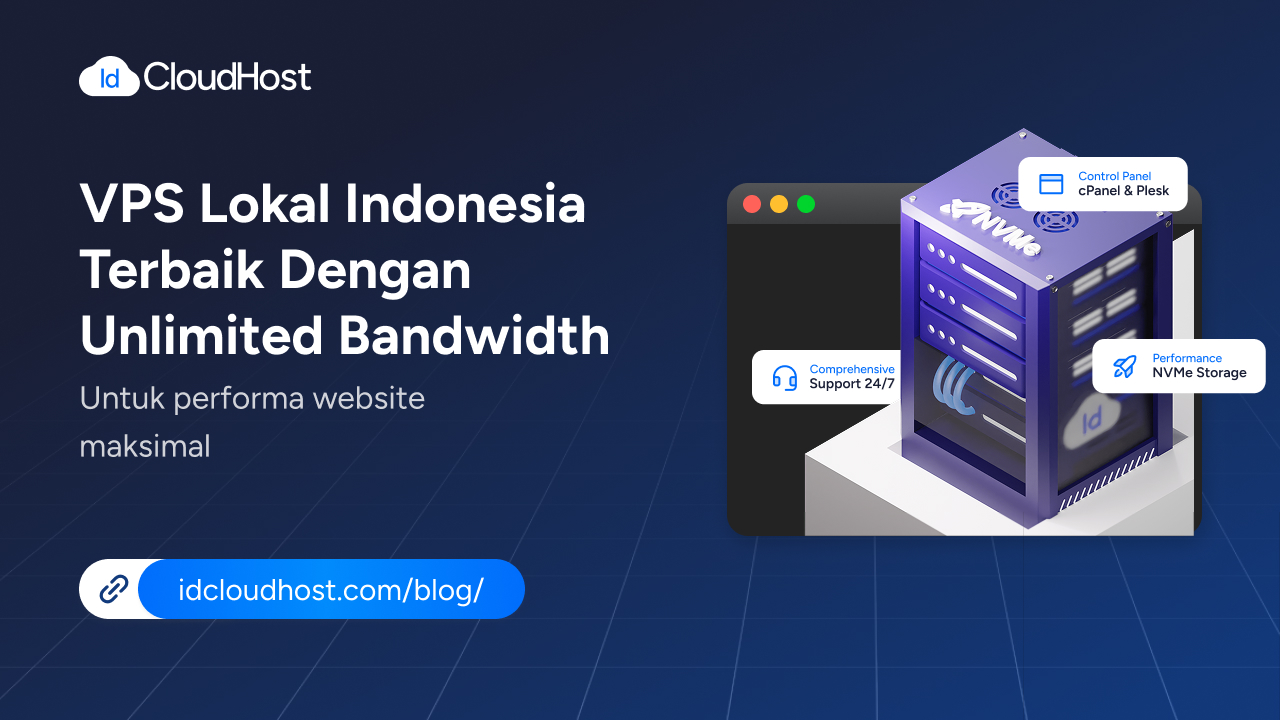 VPS Lokal Indonesia Terbaik dengan Unlimited Bandwidth - IDCloudHost
