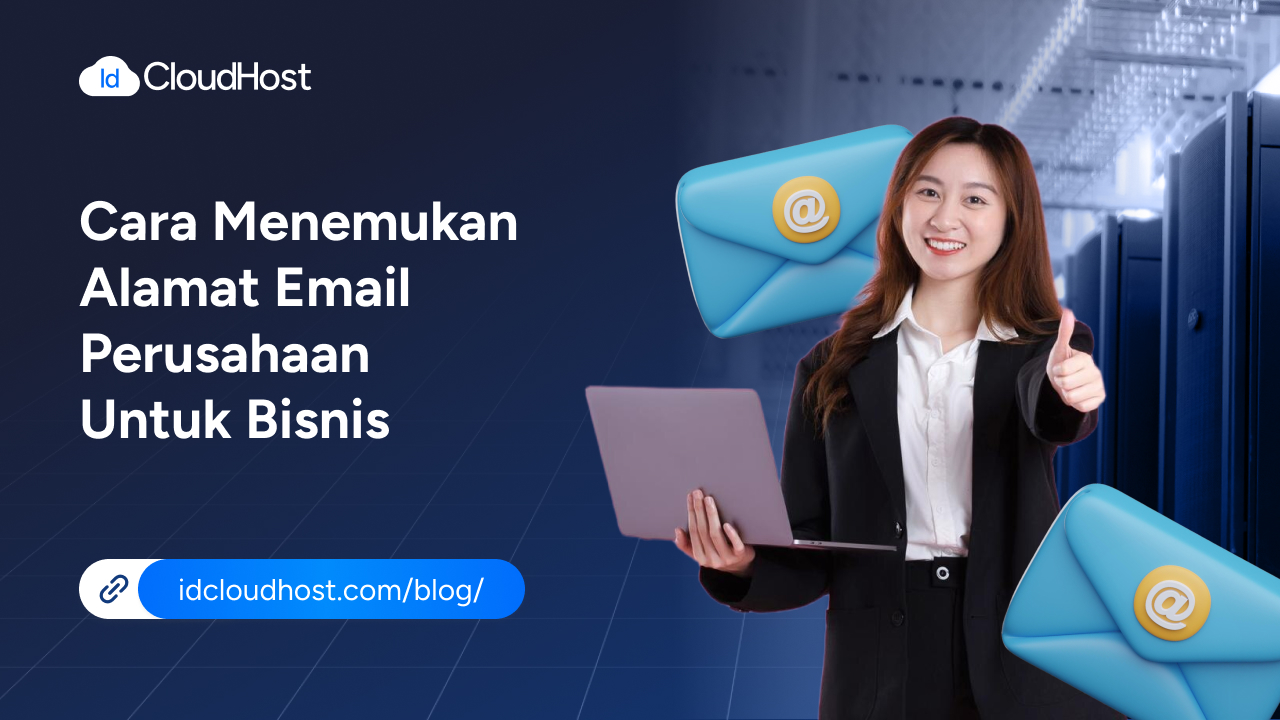 Cara Menemukan Alamat Email Perusahaan untuk Bisnis - IDCloudHost