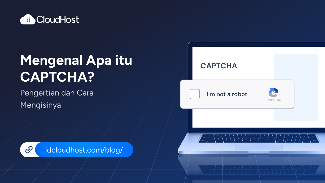 Apa Itu Captcha? Pengertian, Jenis, Fungsi pada Website - IDCloudHost