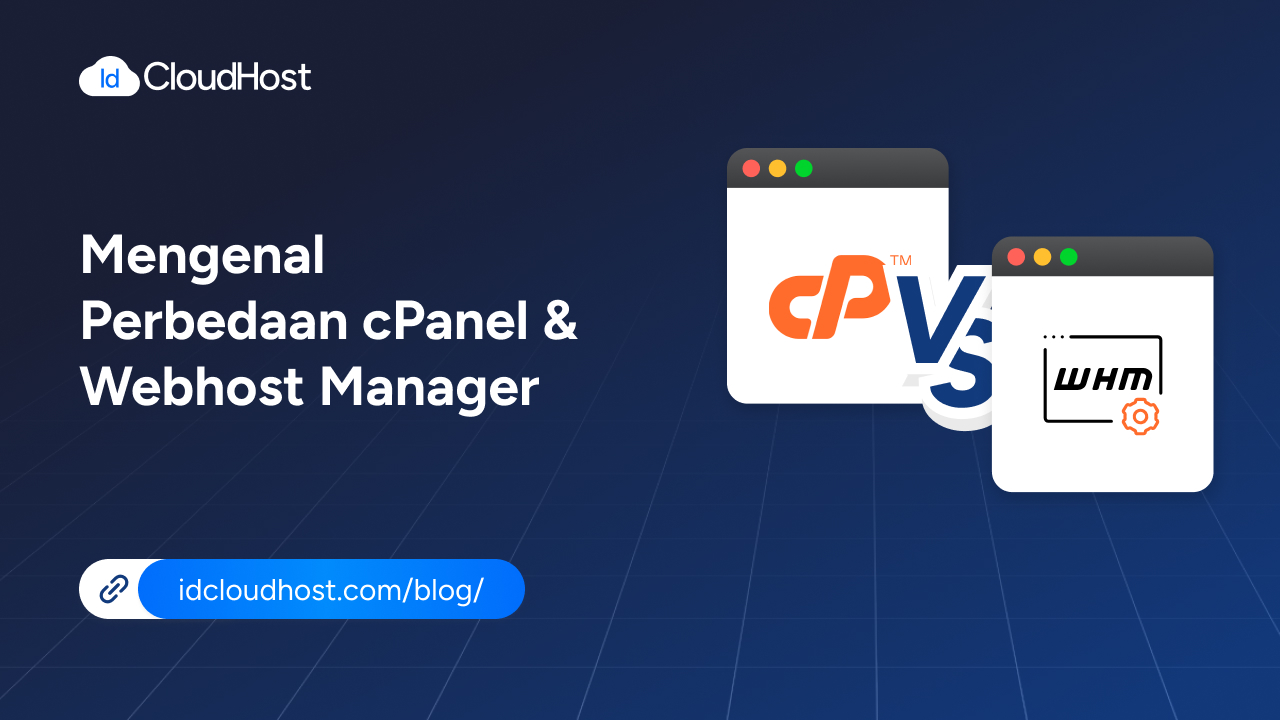 Mengenal Perbedaan cPanel dan WebHost Manager - IDCloudHost