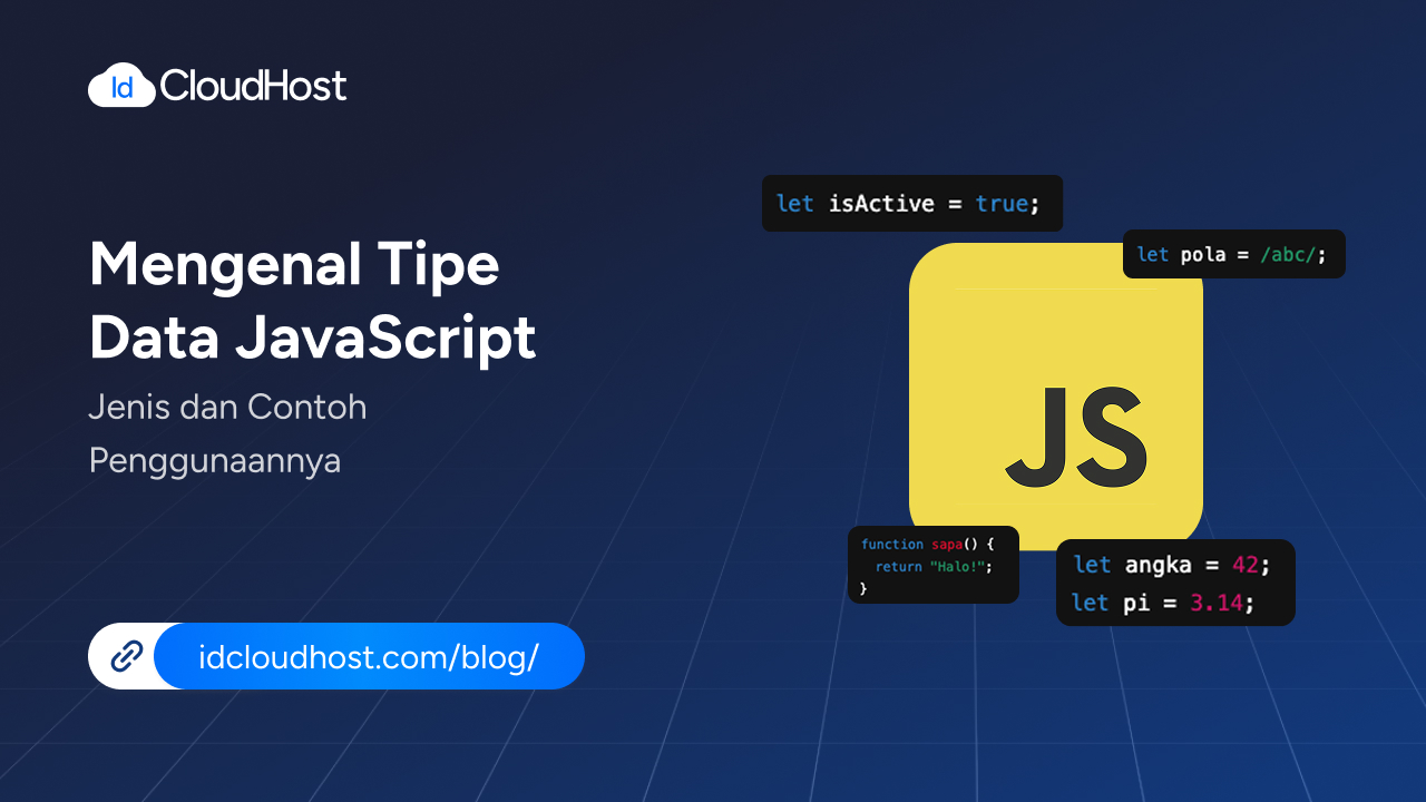 Mengenal Tipe Data JavaScript? Jenis dan Contoh Penggunaan - IDCloudHost