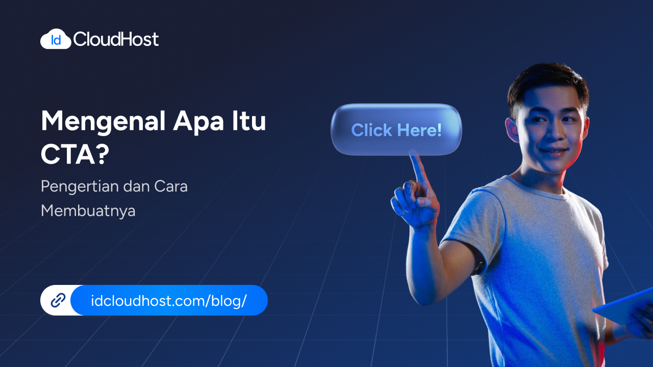 Mengenal Apa Itu CTA? Pengertian,Jenis dan Cara Membuatnya - IDCloudHost
