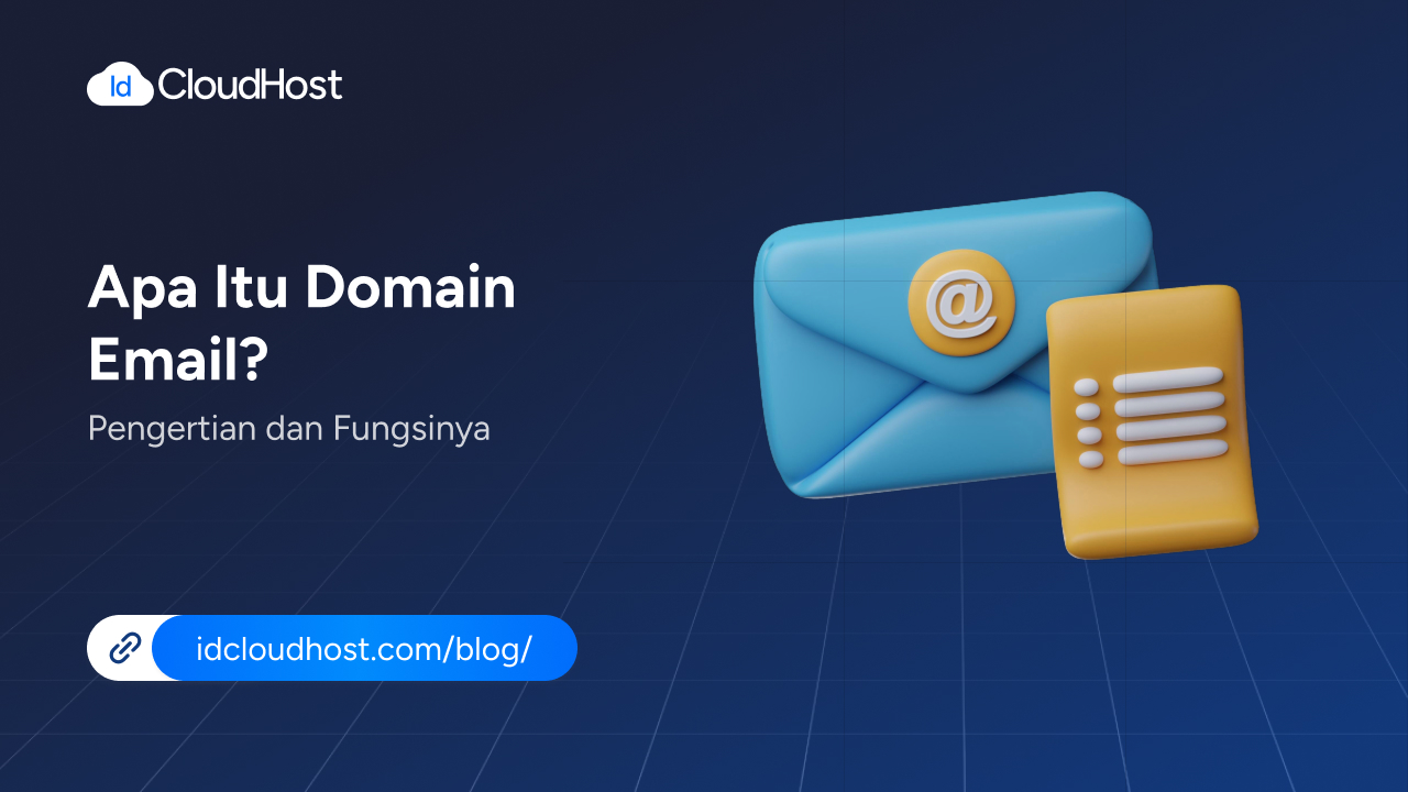 Apa Itu Domain Email? Pengertian dan Fungsinya - IDCloudHost