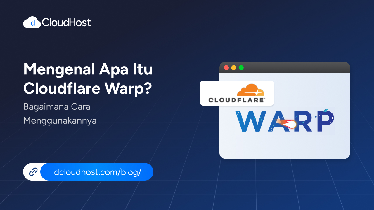 Mengenal Apa Itu Cloudflare Warp dan Cara Menggunakannya - IDCloudHost