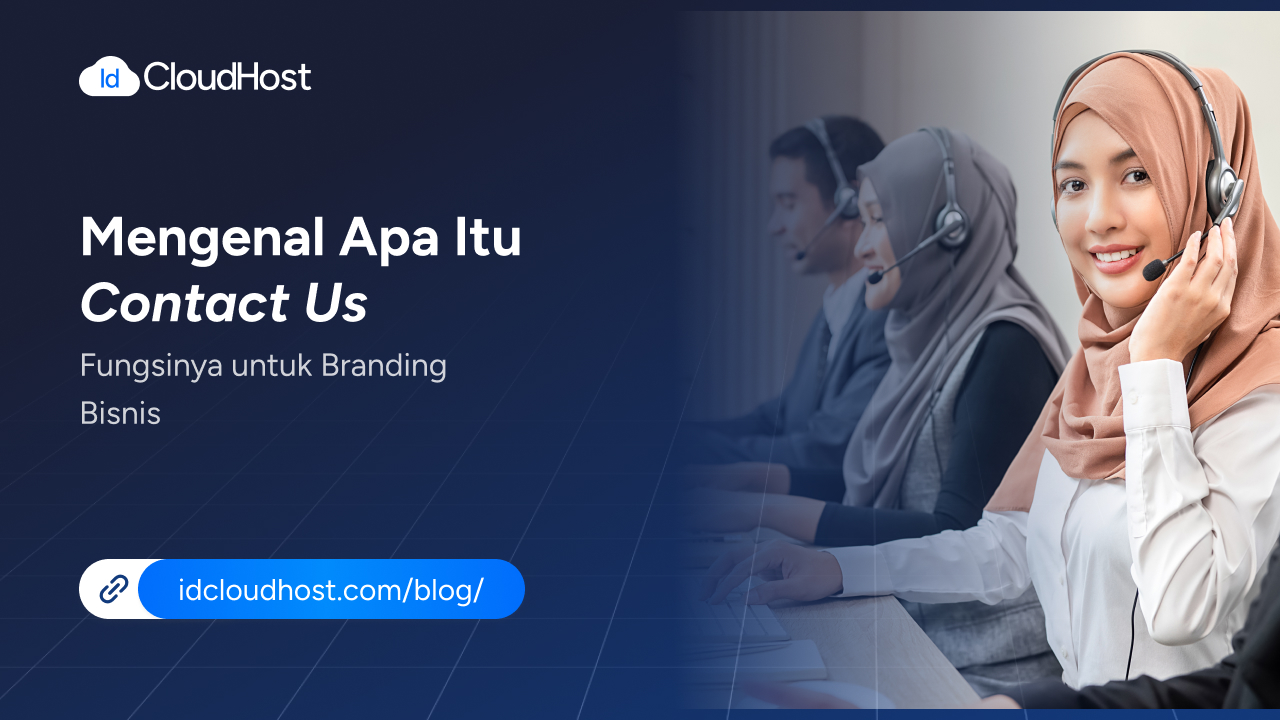 Mengenal Contact Us dan Fungsinya untuk Branding Bisnis - IDCloudHost