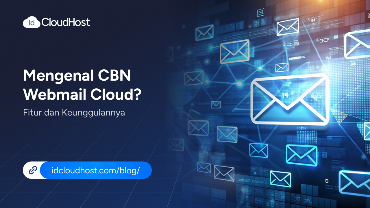 Mengenal CBN Webmail Cloud ? Fitur dan Keunggulannya - IDCloudHost