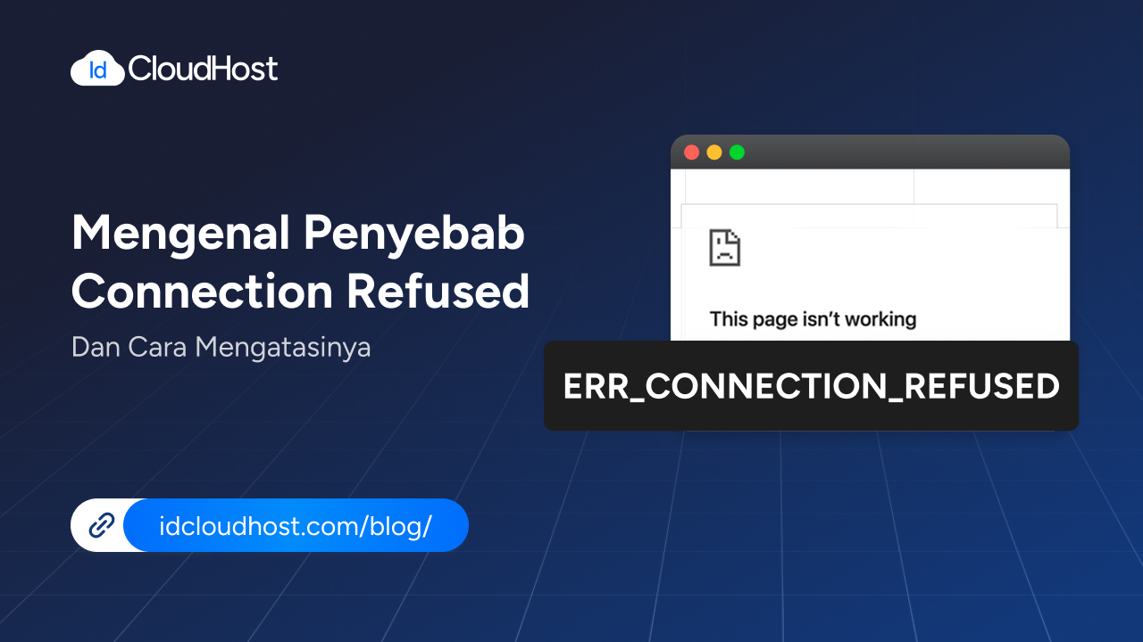 Mengenal Penyebab Connection Refused dan Cara Mengatasinya - IDCloudHost