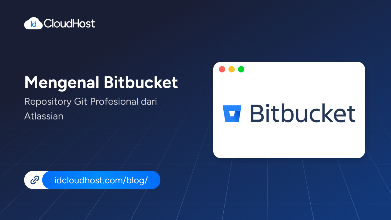 Mengenal Bitbucket Repository Git Profesional dari Atlassian - IDCloudHost