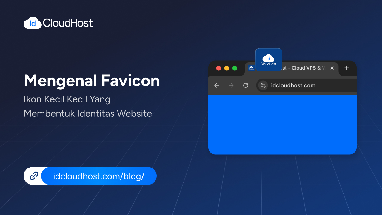 Mengenal Favicon? Ikon Kecil yang Membentuk Identitas Website - IDCloudHost