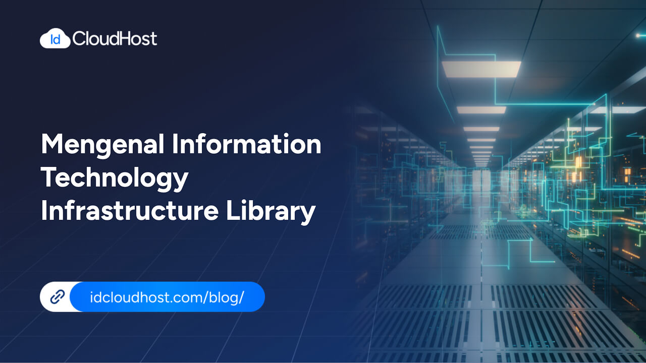 Mengenal Information Technology Infrastructure Library - IDCloudHost