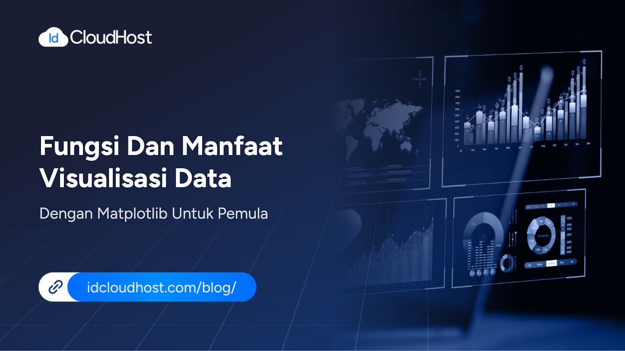 Fungsi dan Manfaat Visualisasi Data dengan Matplotlib - IDCloudHost