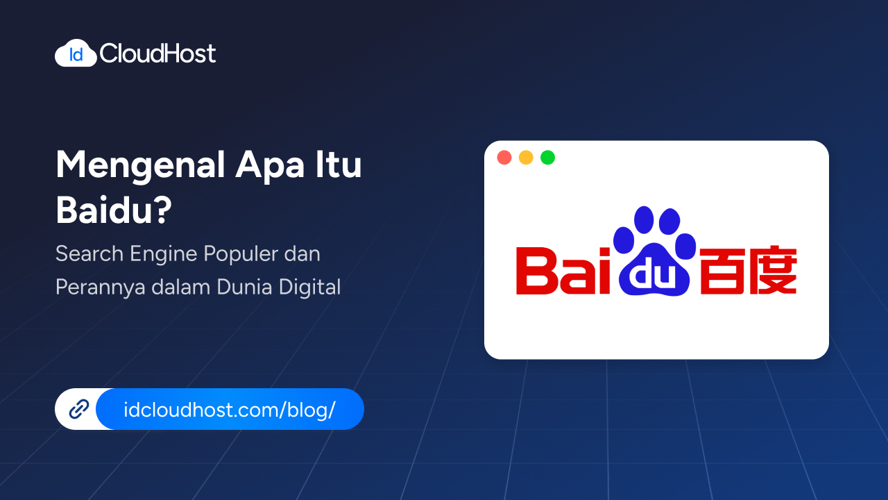 Mengenal Baidu Search Engine dan Perannya dalam Dunia Digital - IDCloudHost