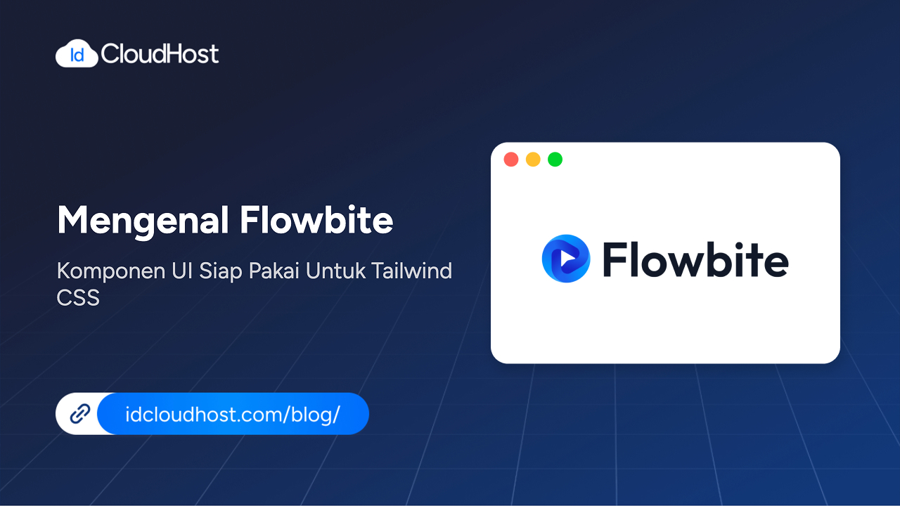 Mengenal Flowbite Komponen UI Siap Pakai untuk Tailwind CSS - IDCloudHost