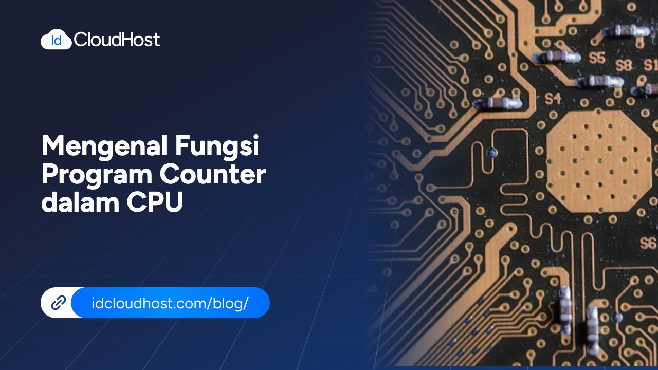 Mengenal Fungsi Program Counter dalam CPU - IDCloudHost