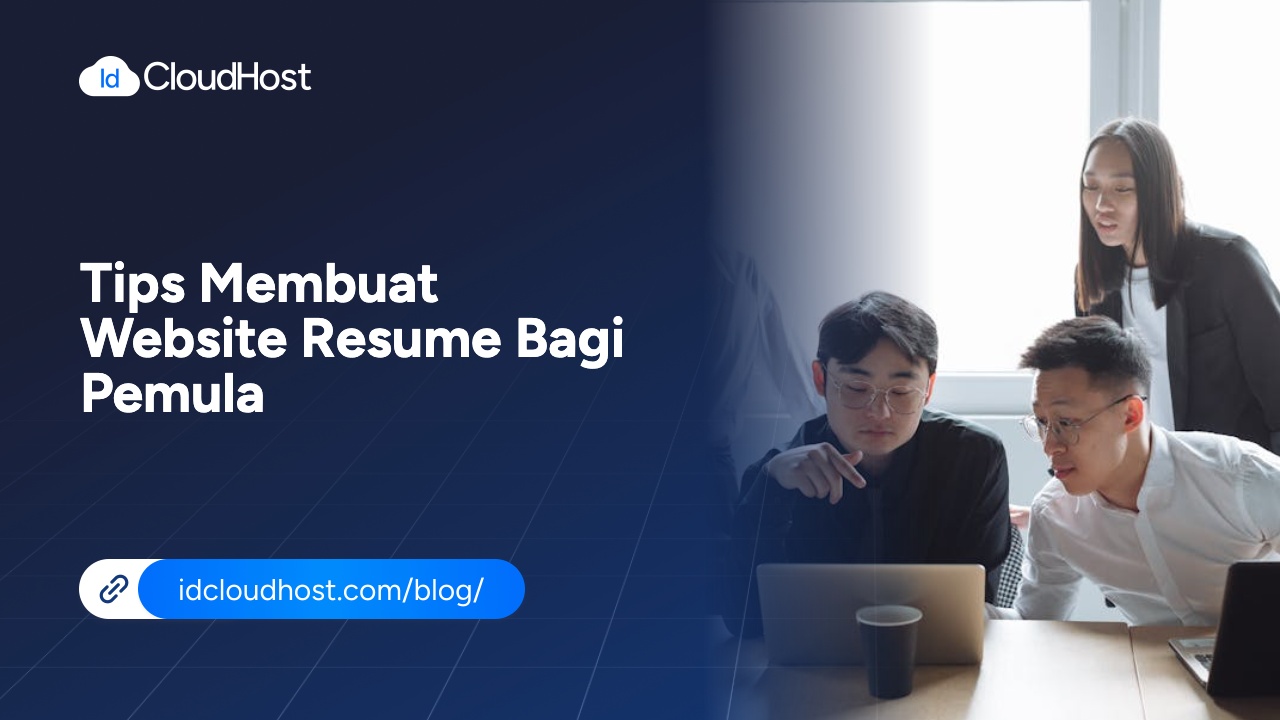 Tips Membuat Website Resume Bagi Pemula Idcloudhost