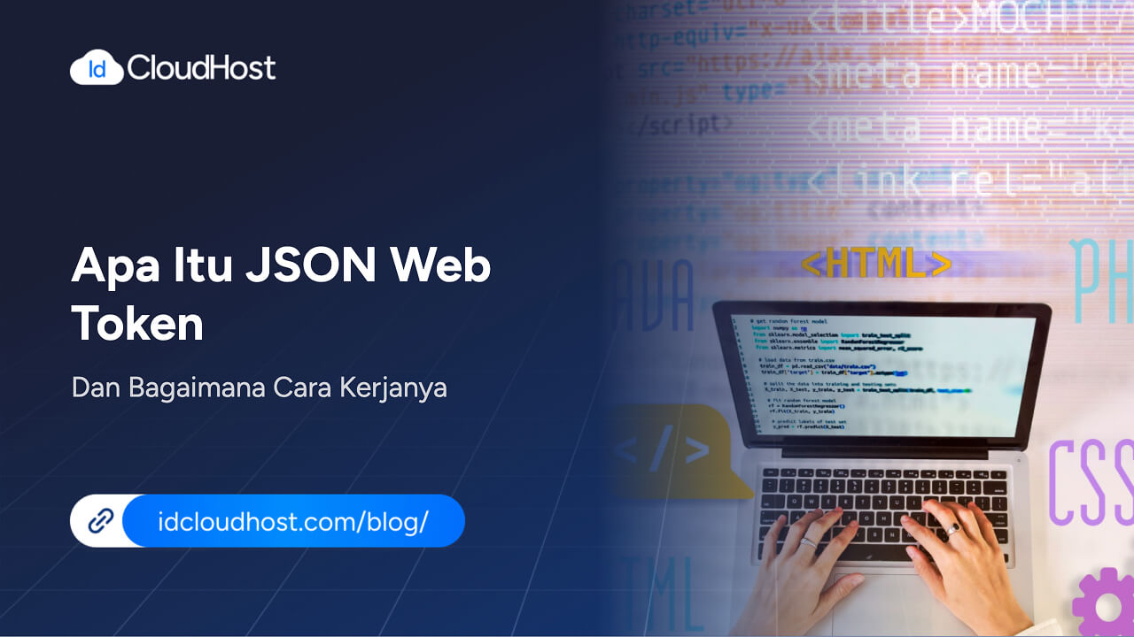 Apa Itu JSON Web Token (JWT) dan Bagaimana Cara Kerjanya? - IDCloudHost