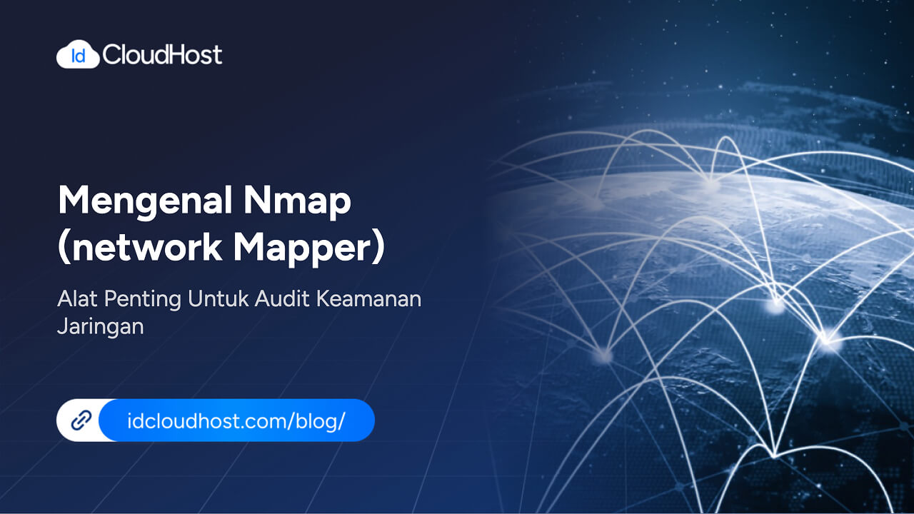 Mengenal Nmap (Network Mapper) Alat Audit Keamanan Jaringan - IDCloudHost
