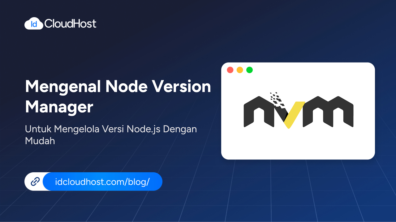 Mengenal Node Version Manager Versi Node.js Lebih Mudah - IDCloudHost
