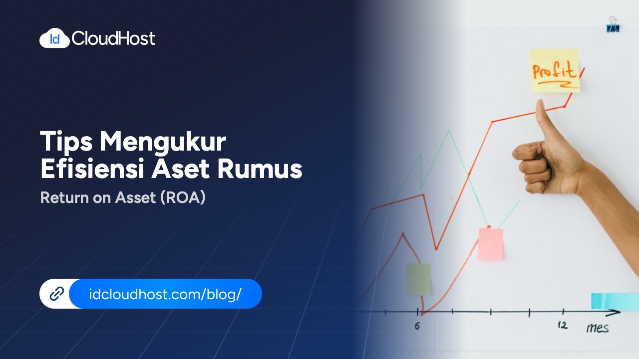 Tips Mengukur Efisiensi Aset Rumus Return on Asset (ROA) - IDCloudHost