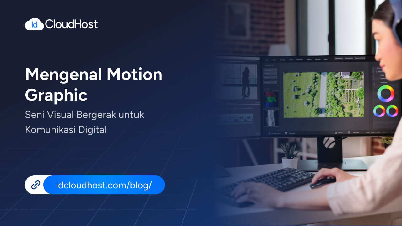 Mengenal Motion Graphic Seni Visual untuk Komunikasi Digital - IDCloudHost