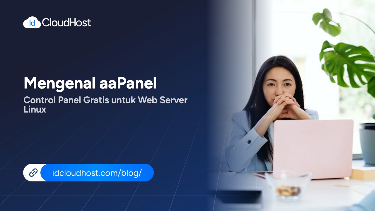 Mengenal aaPanel Control Panel Gratis untuk Web Server Linux - IDCloudHost