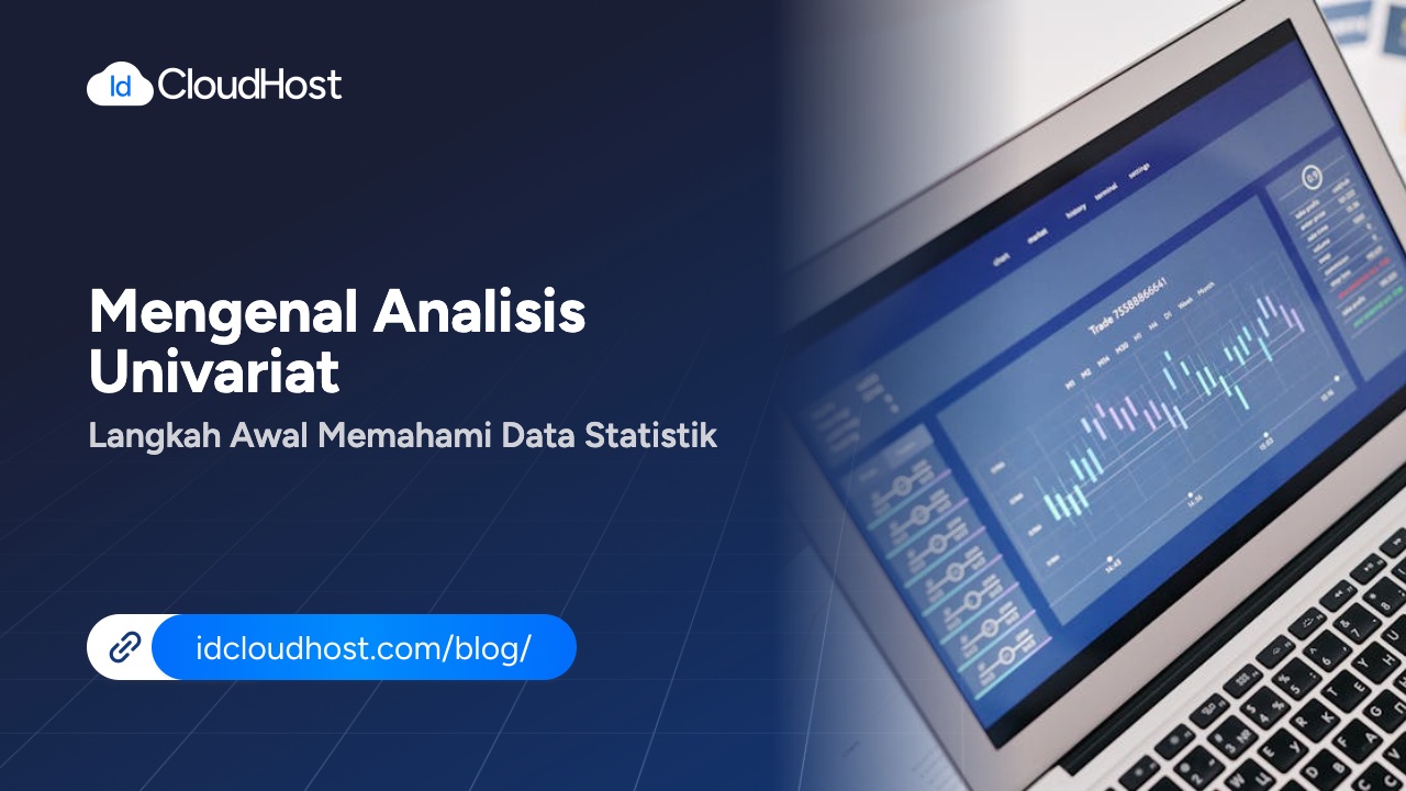 Mengenal Analisis Univariat untuk Memahami Data Statistik - IDCloudHost