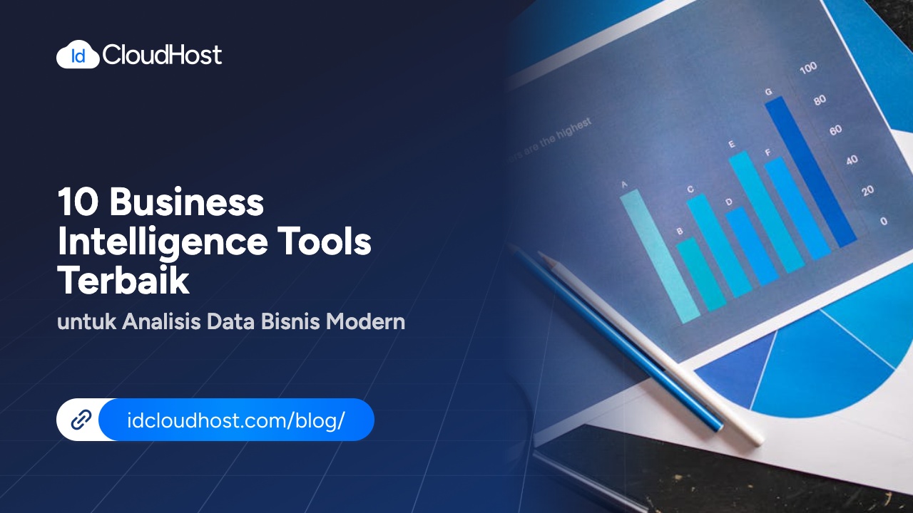 10 Business Intelligence Tools Terbaik untuk Analisis Data Bisnis - IDCloudHost