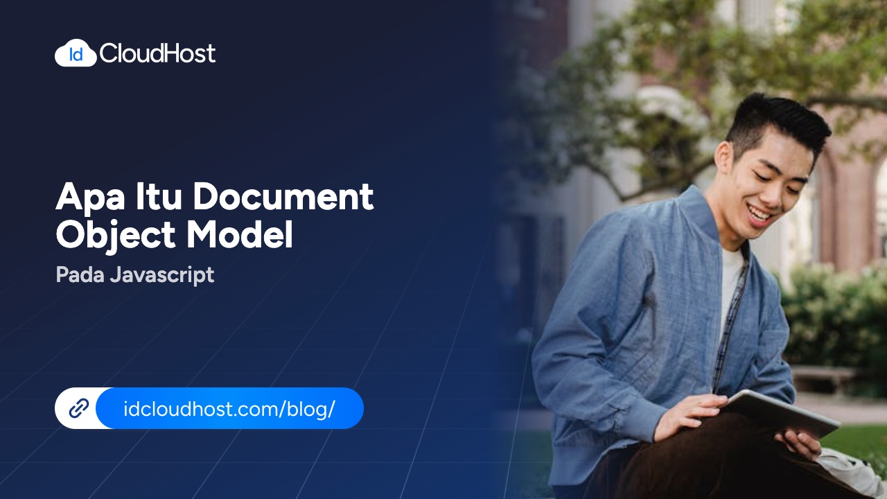Mengenal Apa Itu Document Object Model Pada Javascript - IDCloudHost