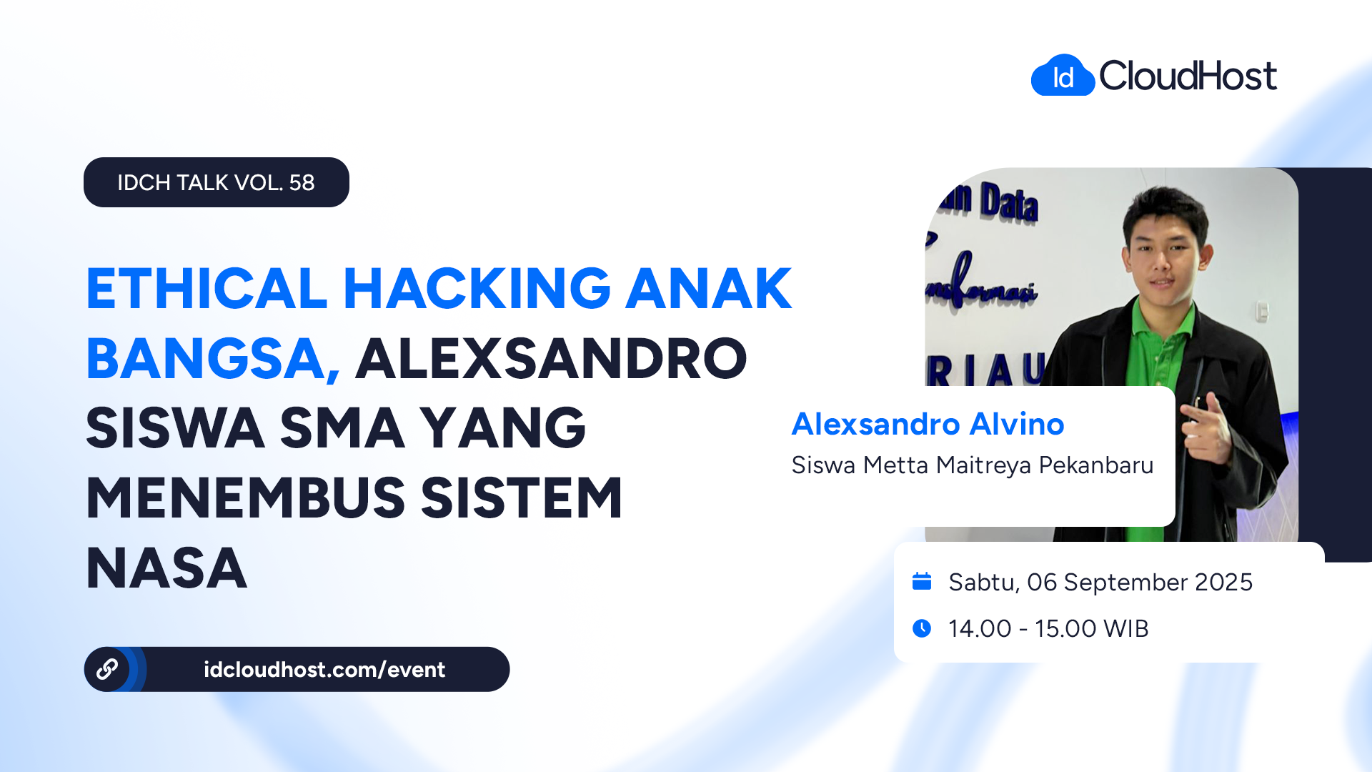 IDCH Talk Vol. 58 "Ethical Hacking Anak Bangsa, Alexsandro Siswa SMA ...