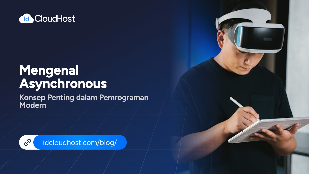 Mengenal Asynchronous Konsep Penting Pemrograman Modern - IDCloudHost