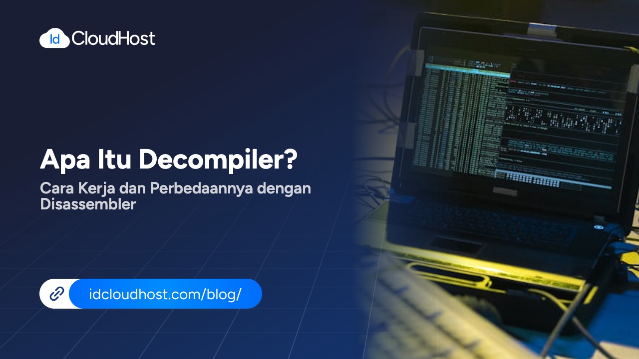 Apa Itu Decompiler? Perbedaannya dengan Disassembler - IDCloudHost