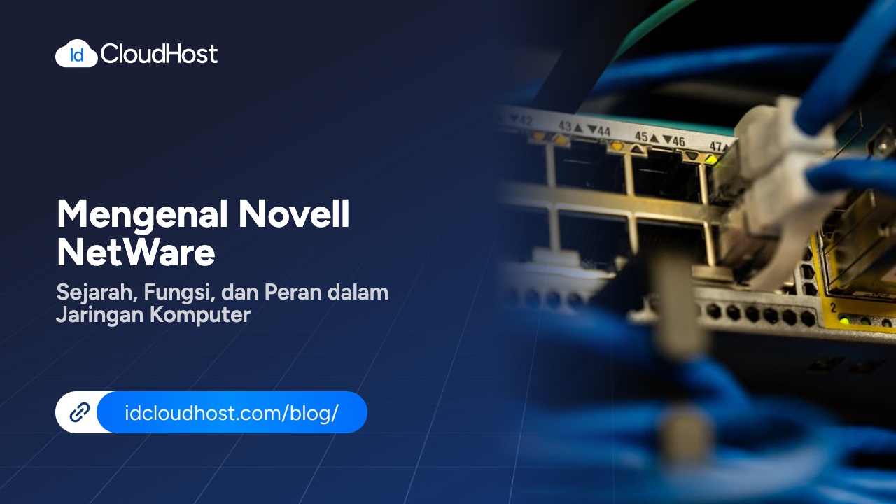 Mengenal Novell NetWare dan Perannya dalam Jaringan Komputer - IDCloudHost