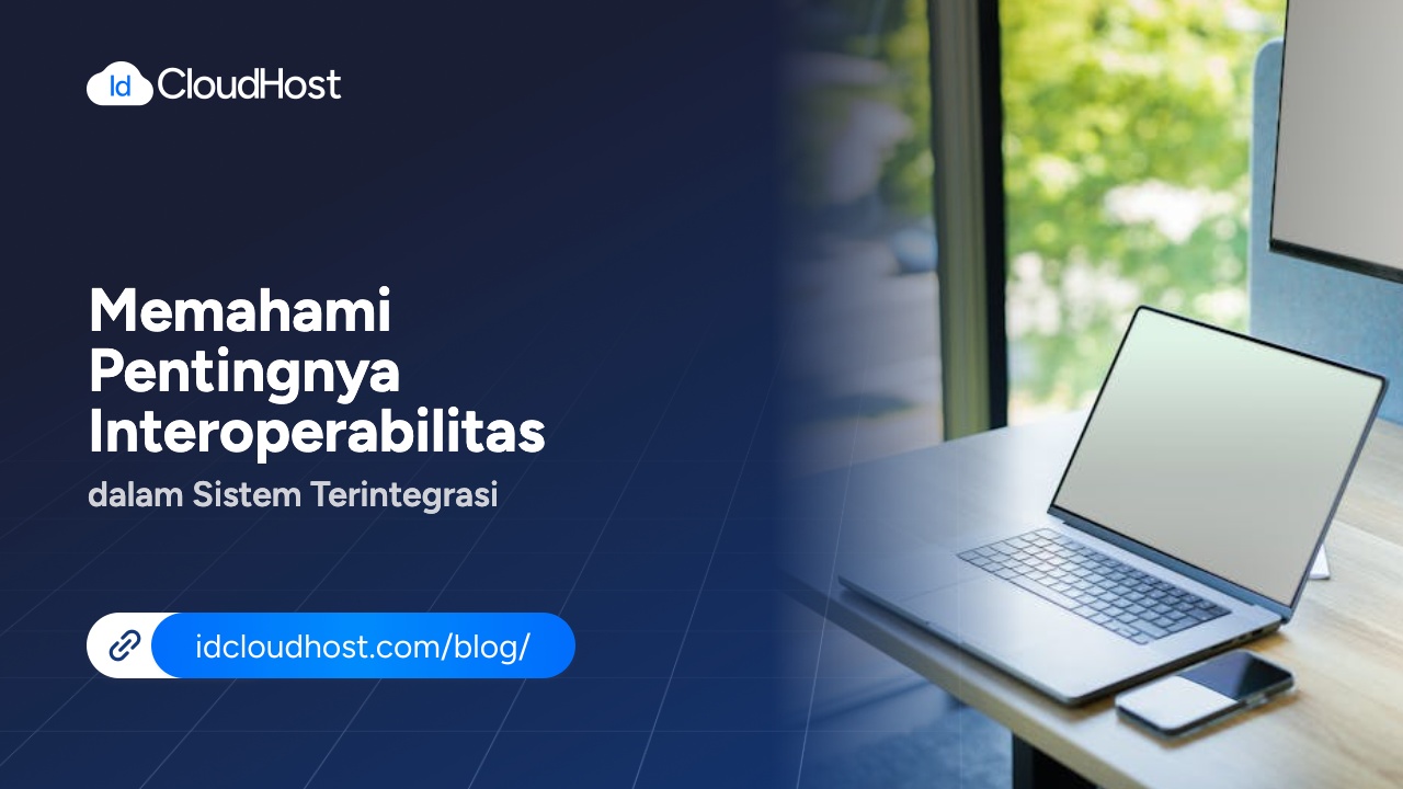 Memahami Pentingnya Interoperabilitas dalam Sistem Terintegrasi ...