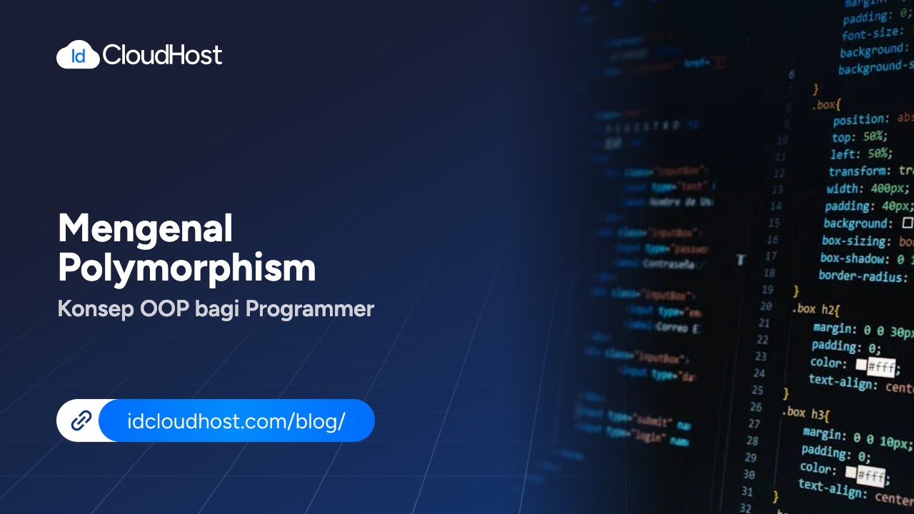 Mengenal Polymorphism Konsep OOP bagi Programmer - IDCloudHost
