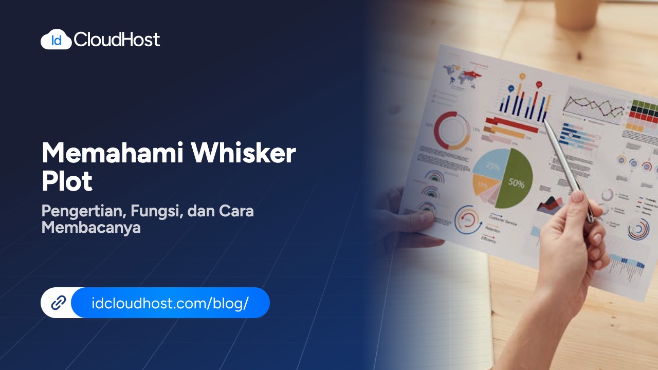 Memahami Whisker Plot Fungsi dan Cara Membacanya - IDCloudHost