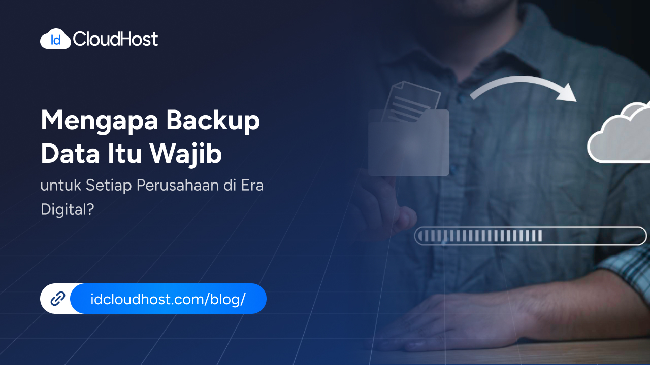 Mengapa Backup Data Wajib untuk Setiap Perusahaan Era Digital ...