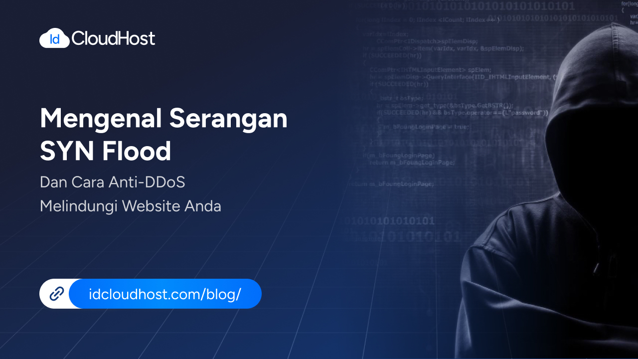 Mengenal Serangan SYN Flood & Cara Anti DDoS Melindunginya - IDCloudHost