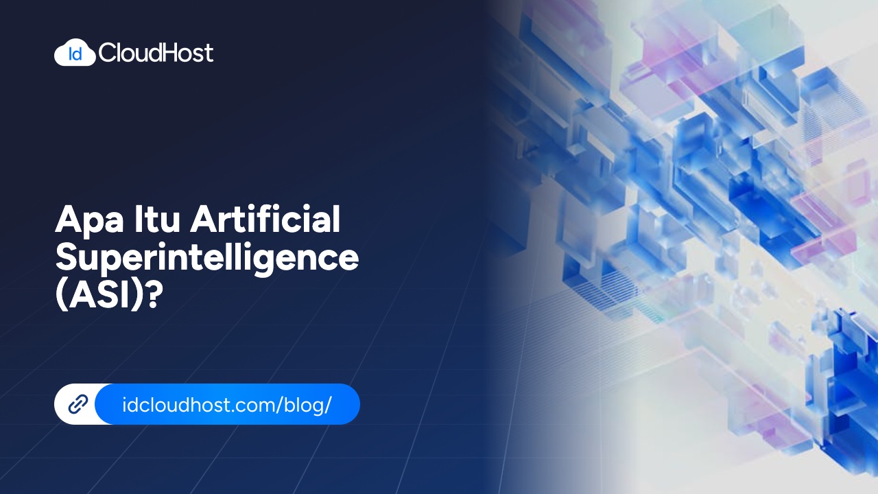 Apa Itu Artificial Superintelligence (ASI)? - IDCloudHost