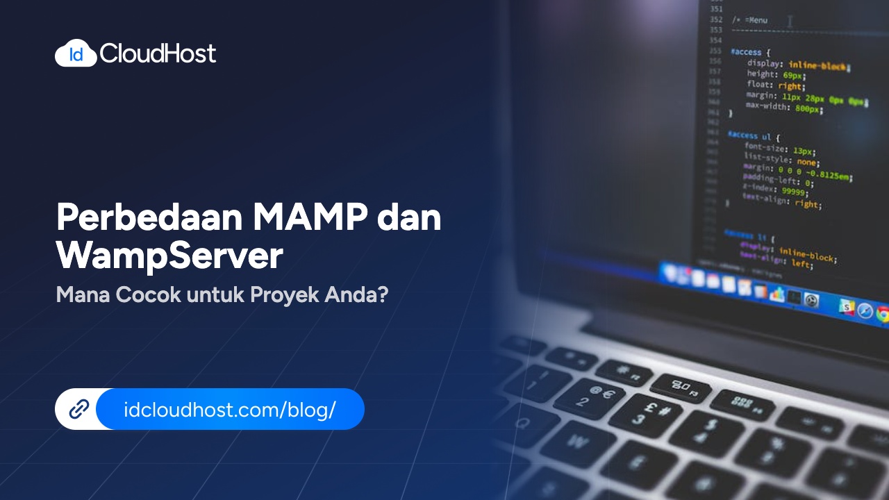 Perbedaan MAMP dan WampServer, Mana untuk Proyek Website? - IDCloudHost