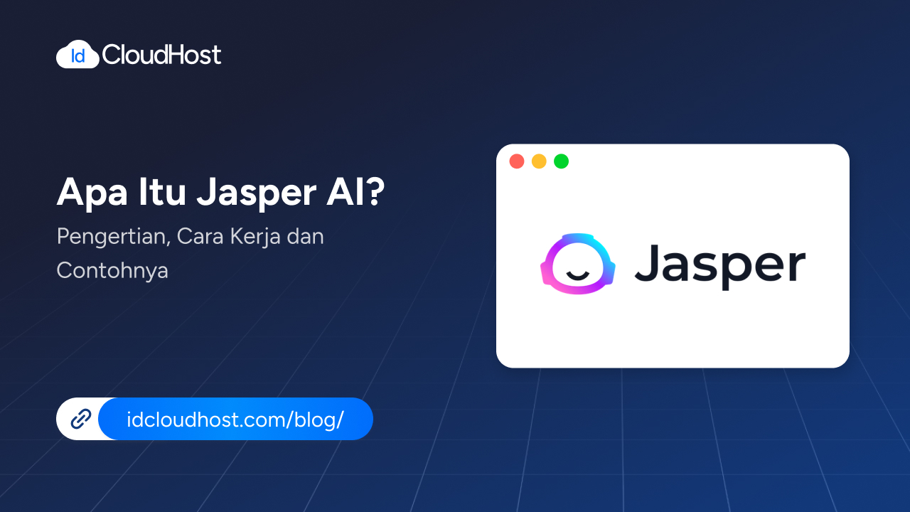 Mengenal Apa Itu Jasper AI dan Fitur-Fiturnya - IDCloudHost