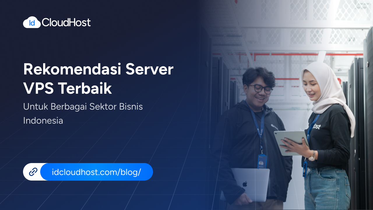 Rekomendasi Server VPS Terbaik untuk Berbagai Sektor Bisnis - IDCloudHost
