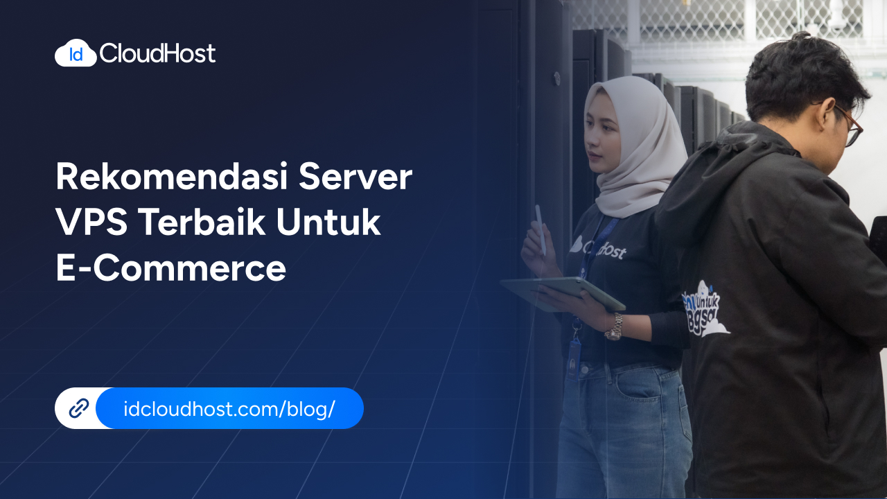Rekomendasi Server VPS Terbaik untuk E-Commerce - IDCloudHost