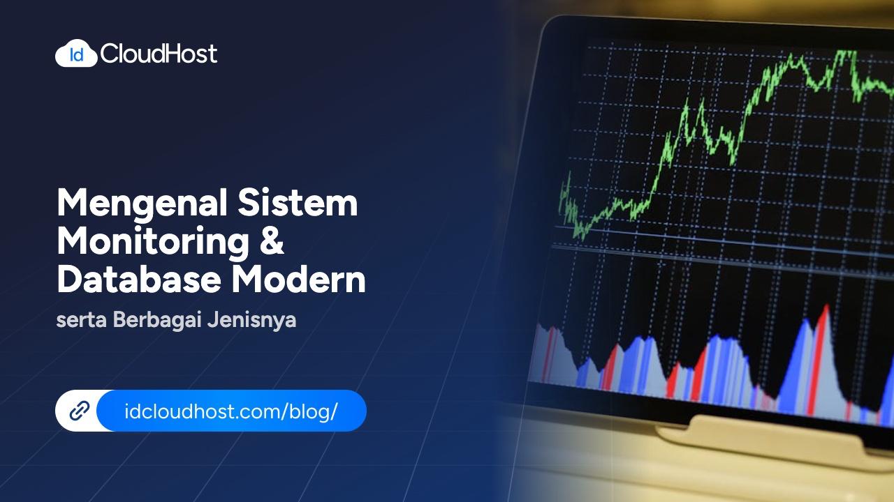 Mengenal Sistem Monitoring & Database Modern - IDCloudHost