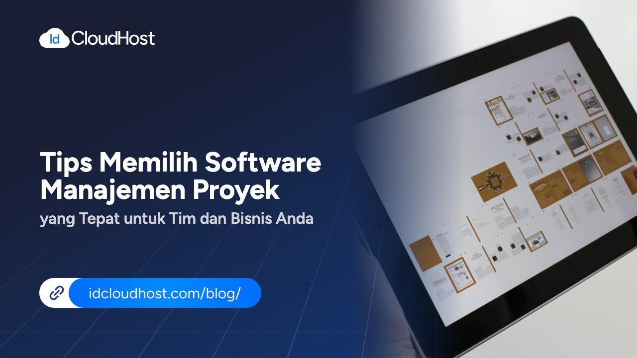 Tips Memilih Software Manajemen Proyek untuk Tim & Bisnis Anda ...