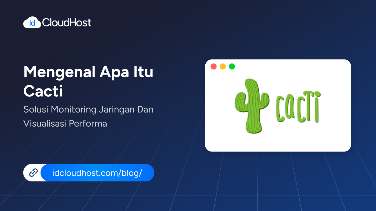 Mengenal Cacti, Solusi Monitoring Jaringan & Visualisasi Performa ...